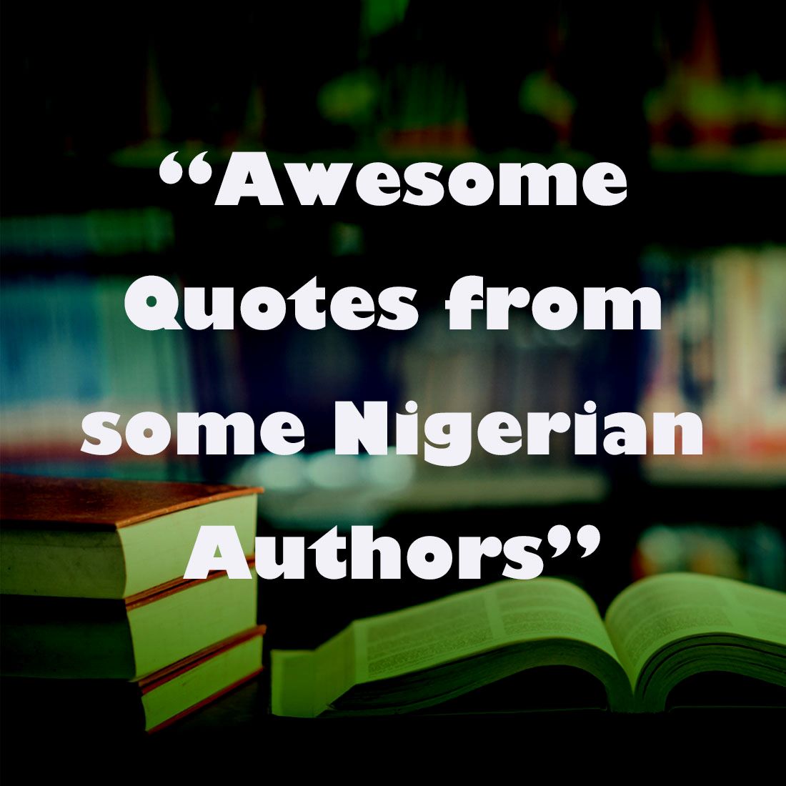 Awesome Quotes from some Nigerian Authors - Naija Books